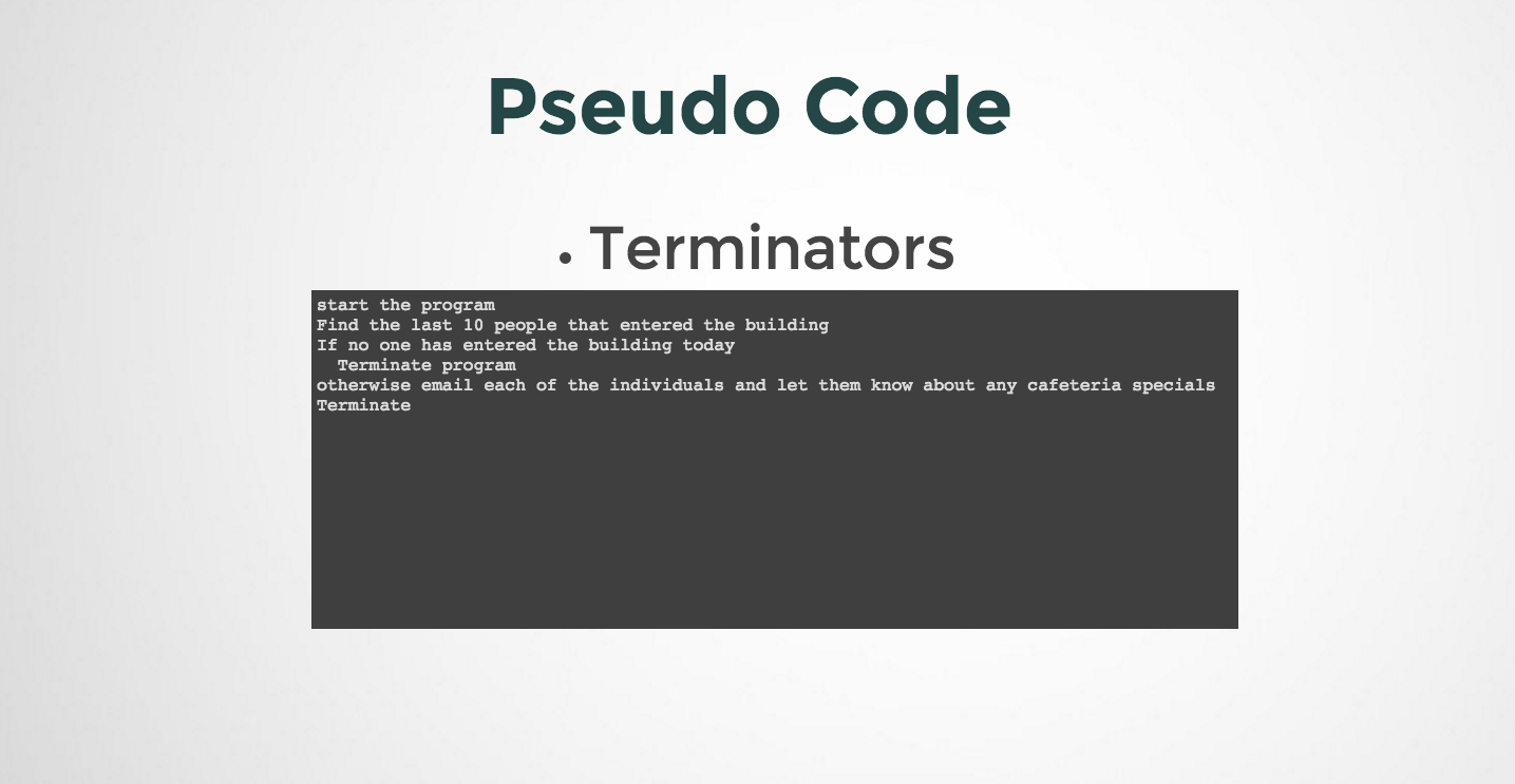 Represent Terminators in Pseudo Code | Founder at work